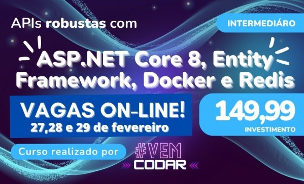 APIs robustas com ASP.NET Core 8, EF, Docker e Redis - online - Sympla