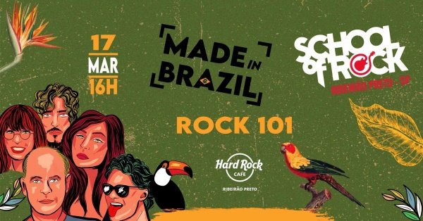 Temporada Made in Brazil (Rock 101) em Ribeirão Preto - Sympla