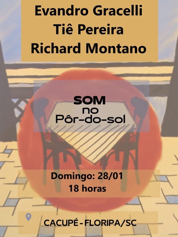 Som do pôr do sol com Evandro Gracelli, Tiê Pereira e Richard Montano ...