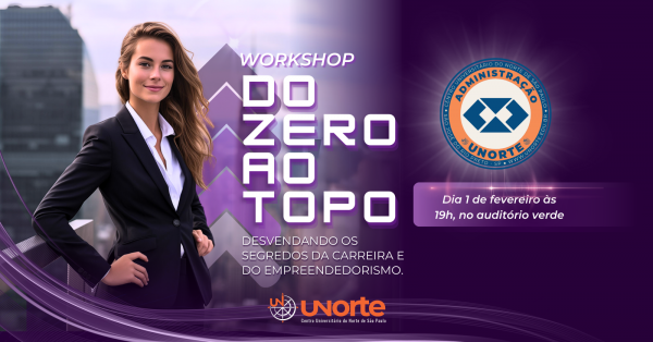 Workshop - Do Zero ao Topo - Desvendando os segredos da carreira e do empreendedorismo em São ...