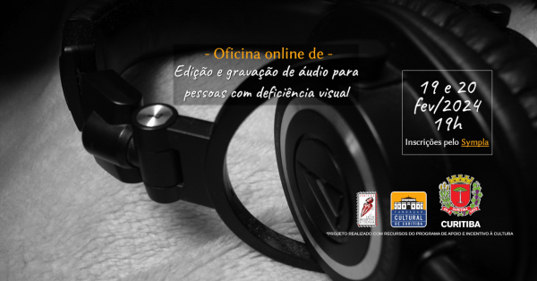 Oficina online de edição e gravação de áudio para pessoas com ...
