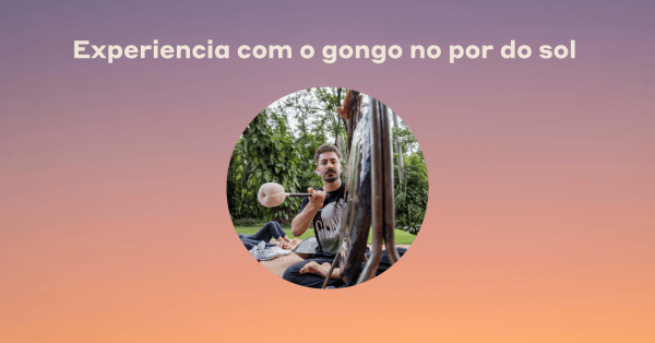 Experiência com o Gongo no por do sol em Belo Horizonte - Sympla