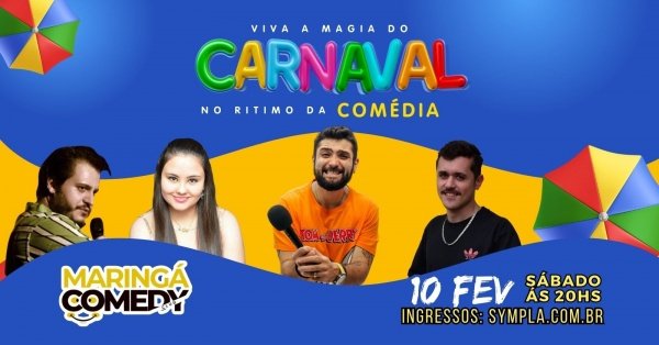 Standup Comedy - Carnaval no ritimo da comédia em Maringá - Sympla