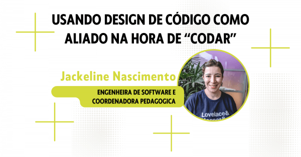Usando Design De Código Como Aliado Na Hora De Codar Online Sympla 