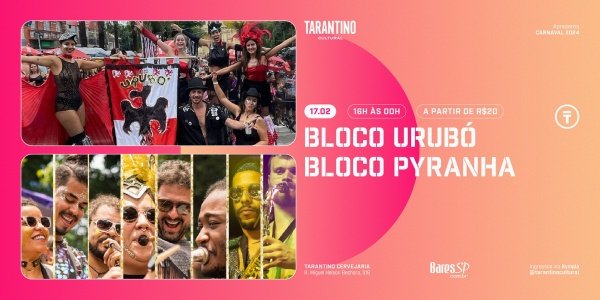 Bloco Urubó + Bloco Pyranha | Tarantino Carnaval '24 em São Paulo - Sympla