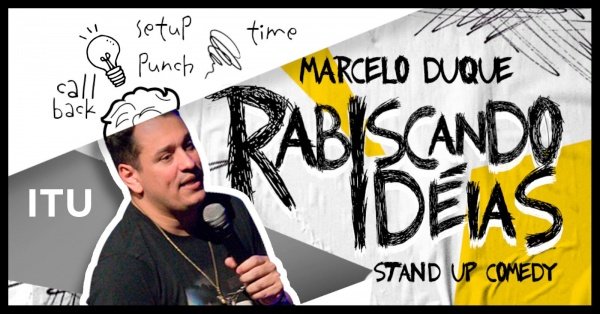 MARCELO DUQUE com RABISCANDO IDÉIAS em ITU ~ Stand-Up Comedy em Itu ...