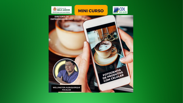 Mini Curso Fotografia de Produtos com Celular em Belo Jardim - Sympla