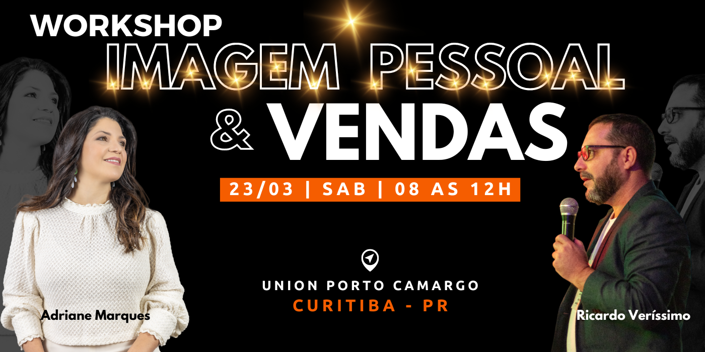 Workshop Imagem Pessoal e Vendas com Adriane Marques e Ricardo Veríssimo - Curitiba - PR em ...
