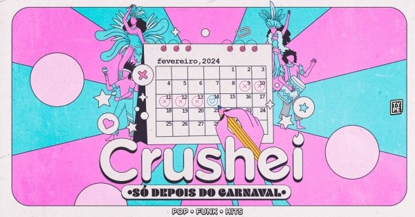 CRUSHEi - Só Depois do Carnaval em Joinville - Sympla