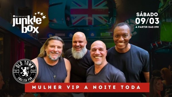 Bj Acústico + Banda Junkie Box no Old Town! (Mulher VIP a noite toda ...