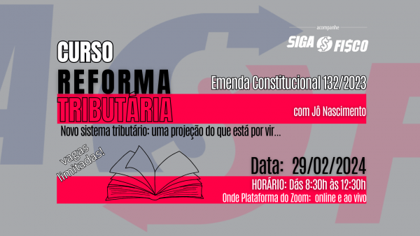 Curso: REFORMA TRIBUTÁRIA da EC 132/2023 - Novo sistema tributário: uma ...