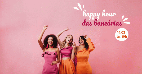 Happy Hour das Bancárias em Chapecó - Sympla
