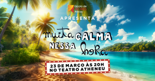 Muita Calma Nessa Hora em Aracaju - Sympla