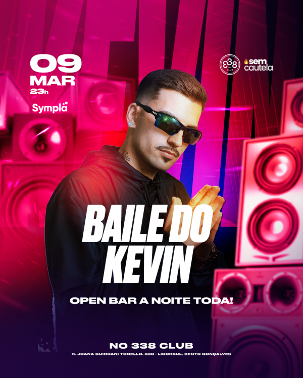 BAILE DO DJ KEVIN em Bento Gonçalves - Sympla