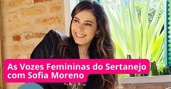 Evento As Vozes Femininas do Sertanejo com Sofia Moreno em Birigui - Sympla