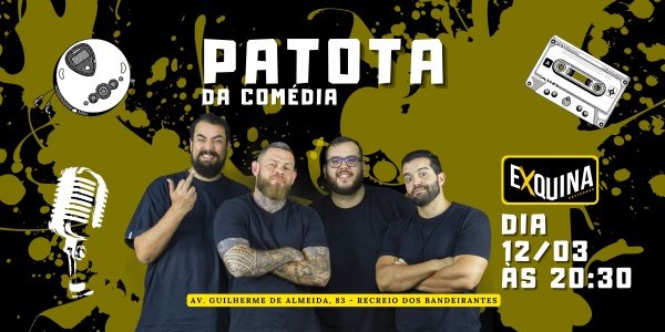 PATOTA DA COMEDIA - SHOW DE STANDUP dia 12/03 - EXQUINA em Rio de ...
