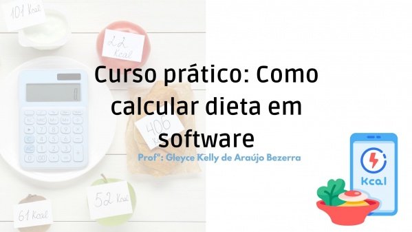 CURSO PRÁTICO: COMO CALCULAR DIETA EM SOFTWARE NUTRICIONAL - online ...