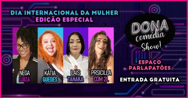 DONA COMÉDIA SHOW 08/03 22H - STAND UP COMEDY DIA INTERNACIONAL DA ...