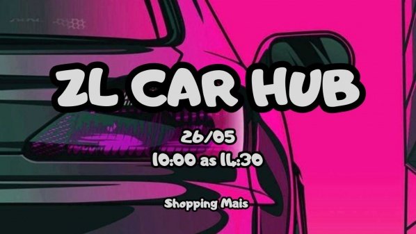 ZL CAR HUB em São Paulo - Sympla