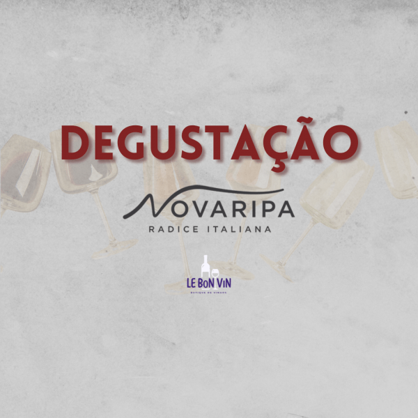 LE BON VIN Apresenta: Degustação - NOVARIPA Radice Italiana em São ...