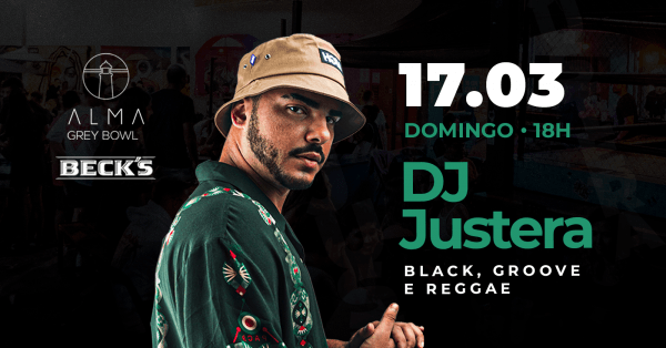DJ JUSTERA NO ALMA GREY BOWL | 17.03 em Campinas - Sympla