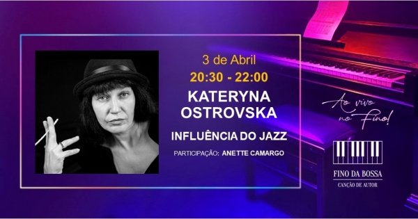 Kateryna Ostrovska (Rosa Morena Russa) no Fino da Bossa em São Paulo ...