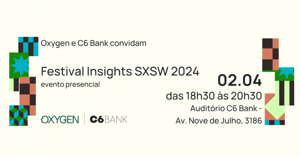Festival Insights SXSW 2024 em São Paulo - Sympla