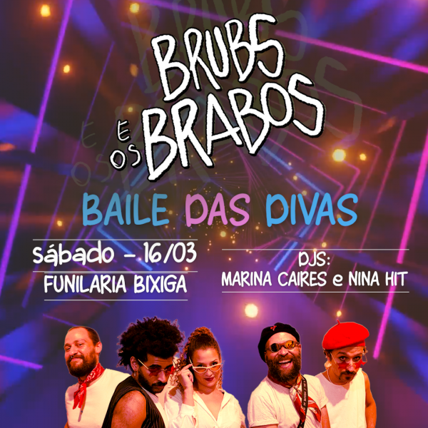 Baile das Divas na Funilaria 16/03 + DJS Nina Hit e Marina Caires em São Paulo - Sympla