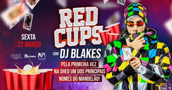 RED CUPS com DJ BLAKES na SHED em Curitiba - Sympla