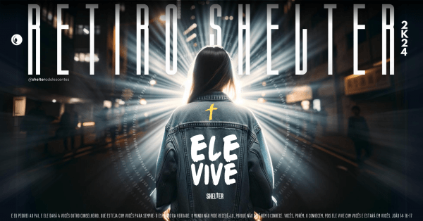 Retiro Shelter 2024 | ELE VIVE em Gravataí - Sympla