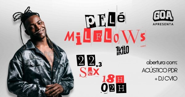Goa apresenta PELÉ MILFLOWS (1KILO) em Ribeirão Preto - Sympla
