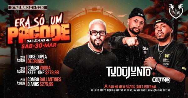 ERA SÓ UM PAGODE | 30 MAR | BAR NO MEIO em Armação dos Búzios - Sympla