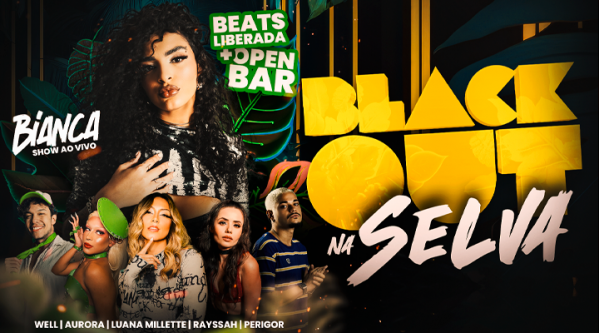BLACKOUT NA SELVA COM BIANCA - Beats Liberada a noite toda + FULL OPEN ...
