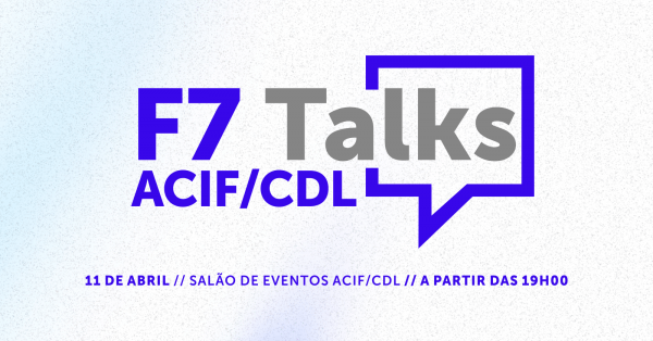 F7 ACIF/CDL Talks em Formiga - Sympla