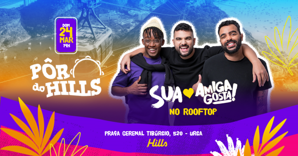 Por do Hills // Sua Amiga Gosta no Rooftop @ Hills Rio - Urca em Rio de ...