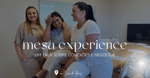 MESA EXPERIENCE | Um Talk de Conexões e Negócios (Cópia) em Florianópolis - Sympla