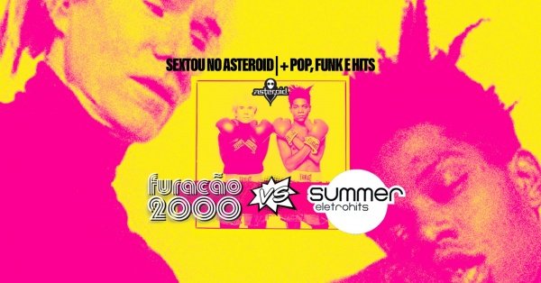 Festa: Furacão 2000 X Summer Eletrohits & Pop, Funk, Trash Hits ...