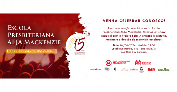 SHOW BENEFICENTE COMEMORATIVO - Escola Presbiteriana AEJA Mackenzie em ...