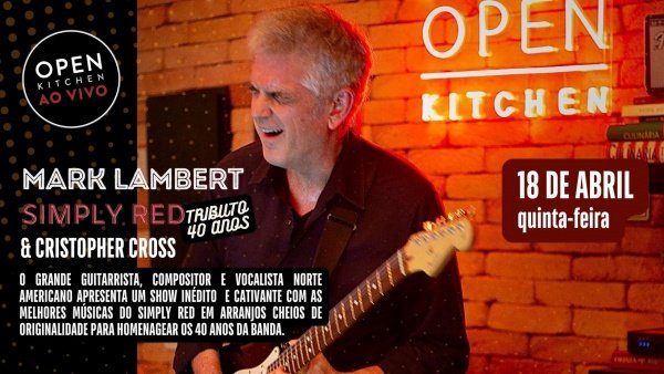 MARK LAMBERT | TRIBUTO SIMPLY RED 40 ANOS & CHRISTOPHER CROSS em São ...