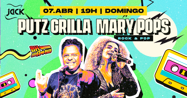 DOMINGO JACK! BH A 80 | PUTZ GRILLA + MARY POPS (ROCK & POP) em Belo ...