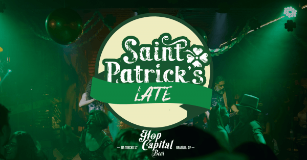 St. Patricks Late na Hop Capital Beer! em Brasília - Sympla