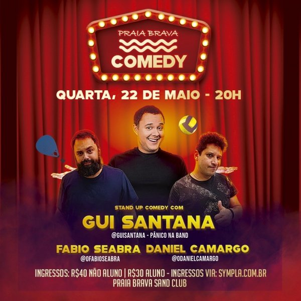 Gui Santana, Fábio Seabra e Daniel Camargo no Praia Brava Comedy! em São Paulo - Sympla