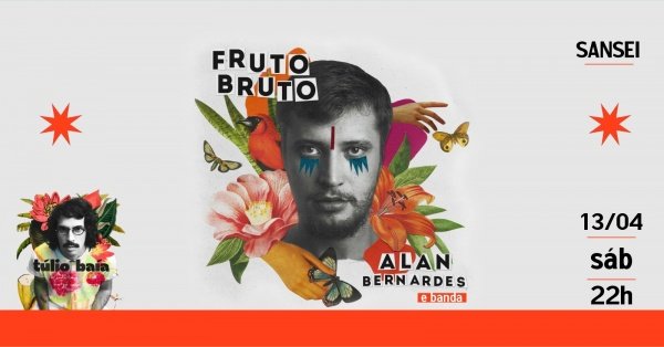 Alan Bernardes no Sansei - Fruto Bruto em Rio de Janeiro - Sympla