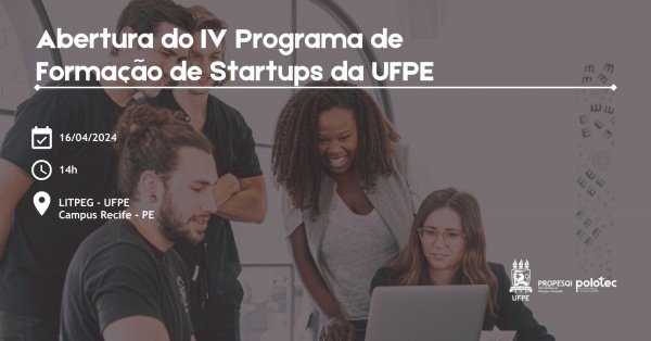 Abertura do IV Programa de Formação de Startups da UFPE em Recife - Sympla