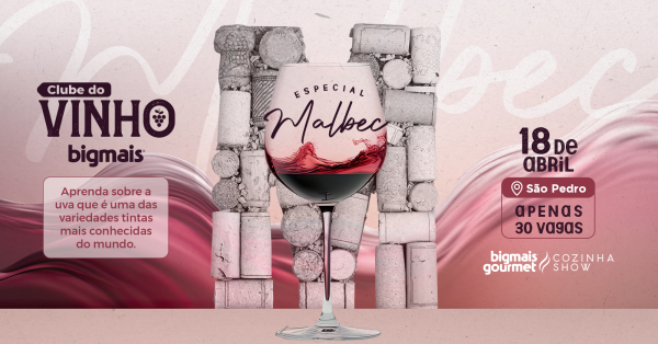 Clube do Vinho Bigmais :: Especial Malbec em Governador Valadares - Sympla