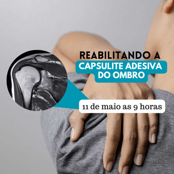 REABILITANDO A CAPSULITE ADESIVA DO OMBRO - online - Sympla