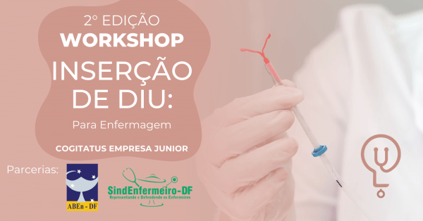 2° Edição Workshop de Inserção de DIU para Enfermagem. em Brasília - Sympla
