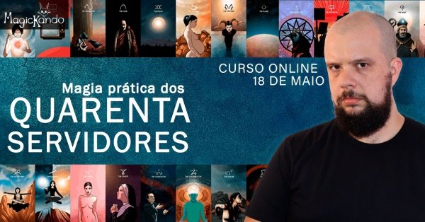 MAGIA PRÁTICA DOS QUARENTA SERVIDORES - online - Sympla