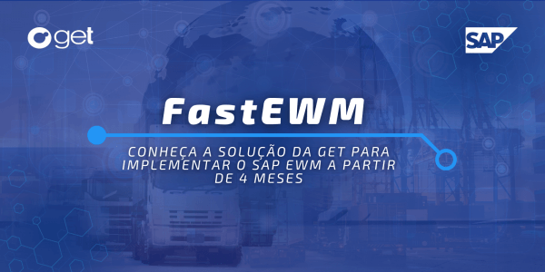 FastEWM - Conheça a solução da GET para implementar o SAP EWM a partir ...