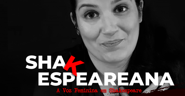 Shakespeareana e Debate O Lugar da mulher na sociedade em São João da Boa Vista - Sympla